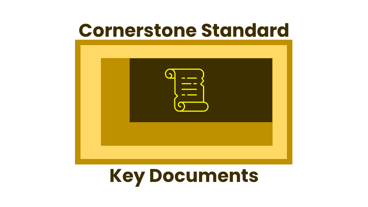 Key Documents - The Cornerstone Standard